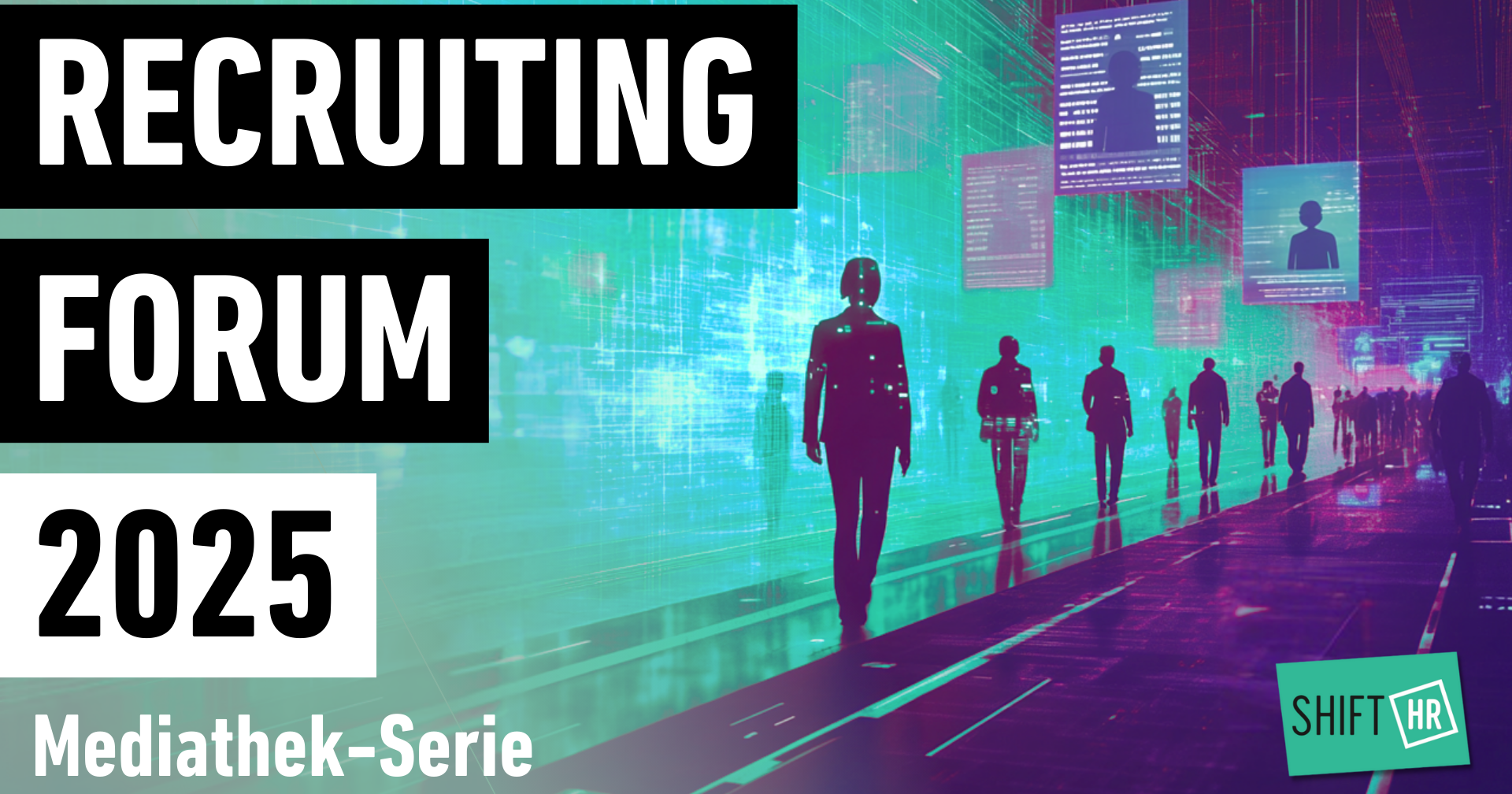 SHIFT/HR: Mediathek-Serie zum Recruiting FORUM 2025